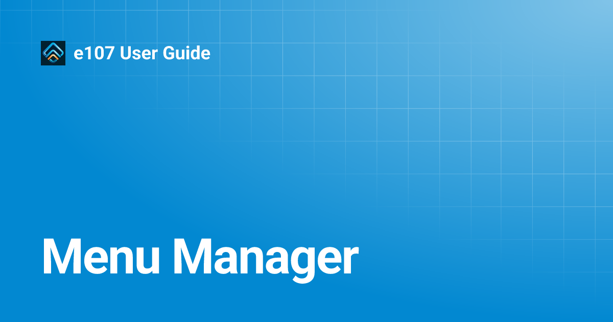 Menu Manager | e107 User Guide