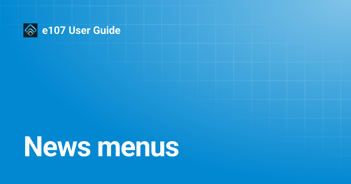 News menus | e107 User Guide